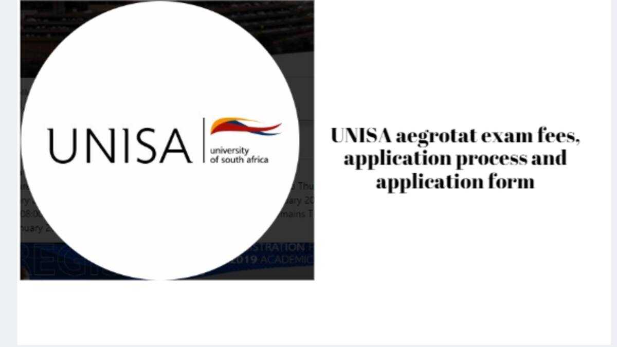 UNISA aegrotat exam fees, application process and application form ... UNISA aegrotat exam fees, application process and application form ...