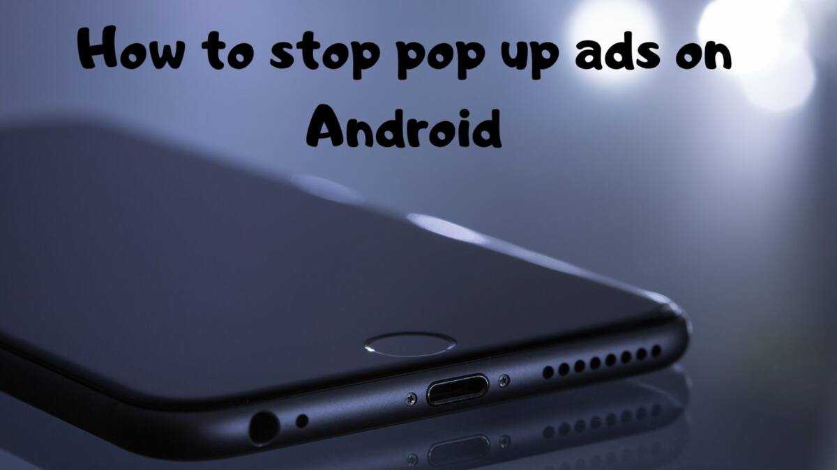 How to stop pop-up ads on Android - Briefly.co.za