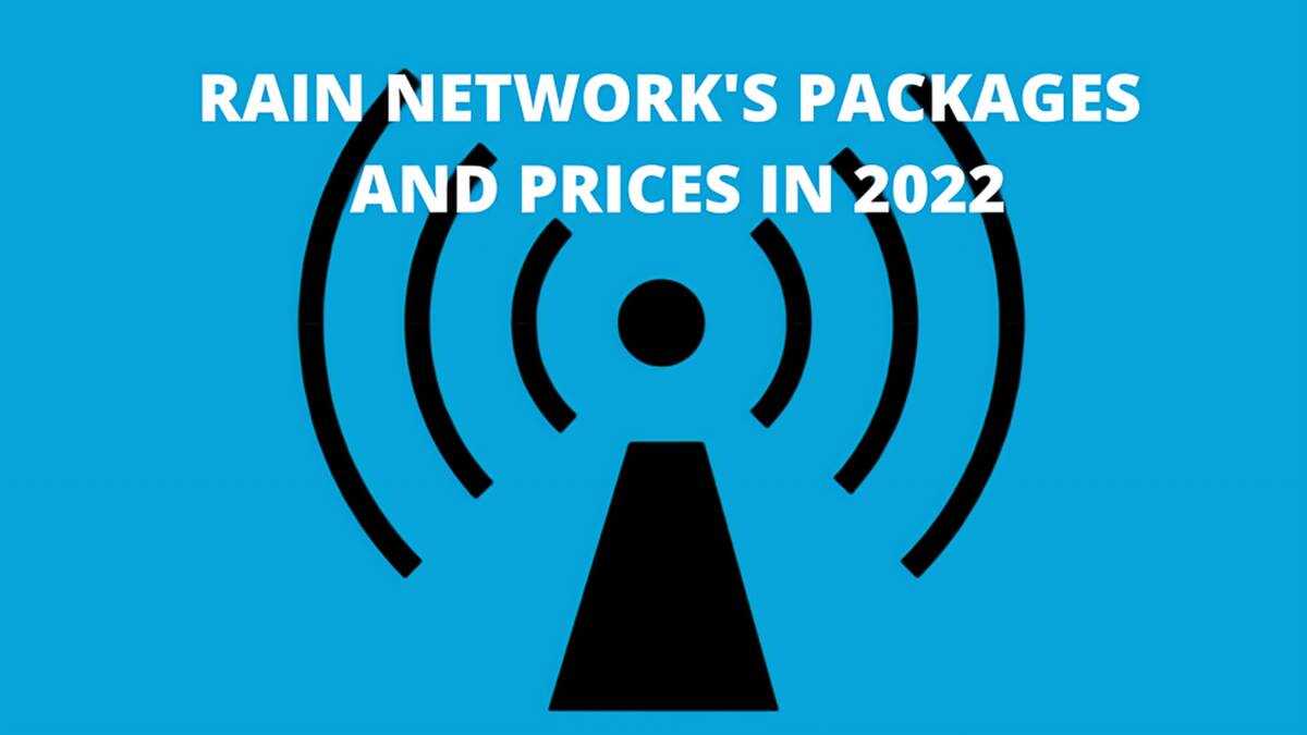 Rain network's packages and prices in 2022: Here are the 5G, 4G/LTE ...