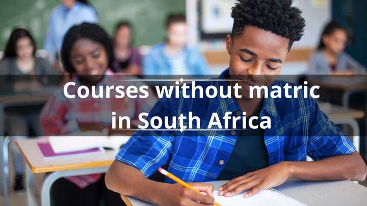 Top courses without matric in South Africa: a complete guide for ...